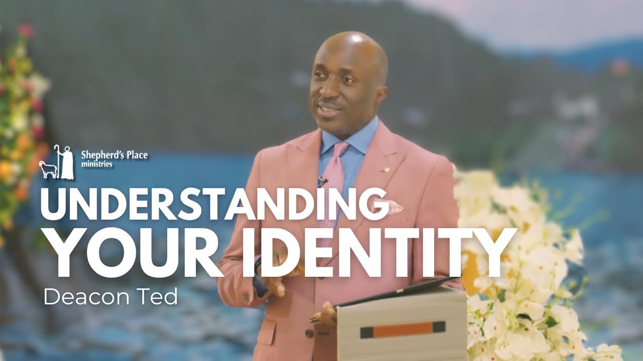 Understanding your identity | Deacon Ted Theodore - YouTube
