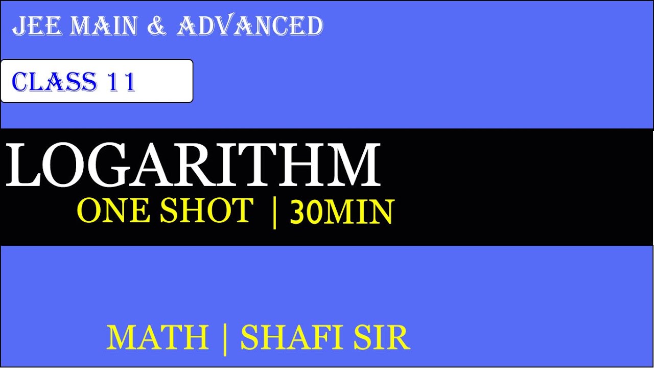 Logarithm Class 11 One Shot Jee Main And Advanced Youtube