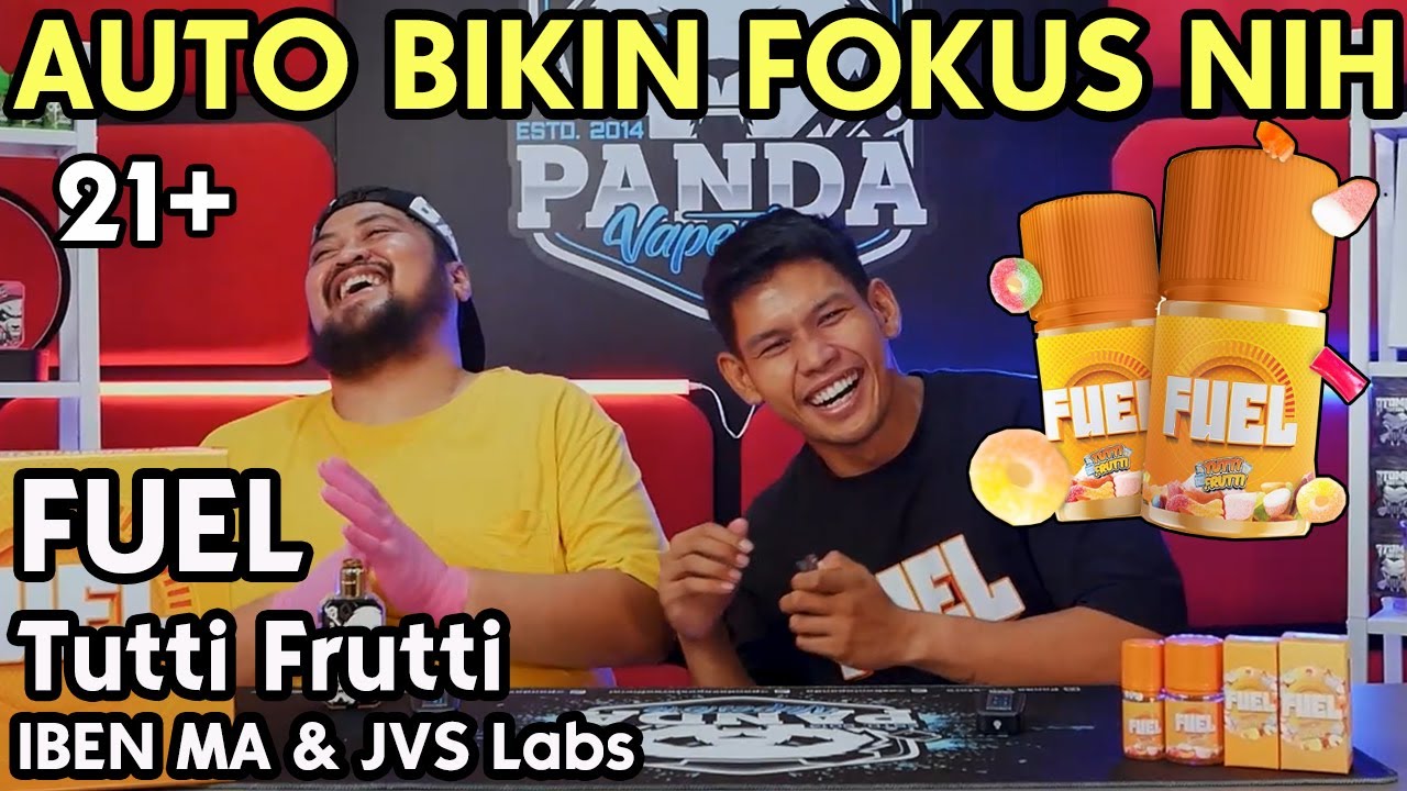 LIQUID BIKIN FOKUS KERJA | FUEL Tutti Frutti by IBEN MA & JVS Labs ...