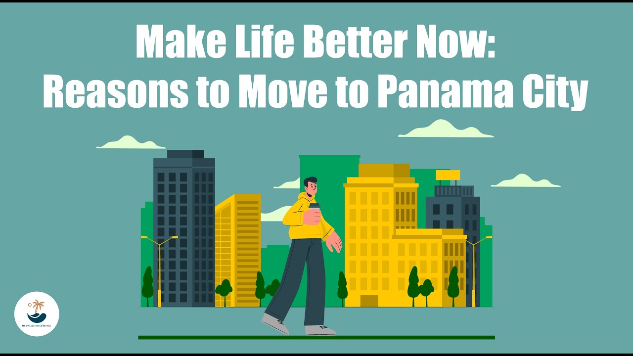 Make Life Better Now: Reasons to Move to Panama City - YouTube
