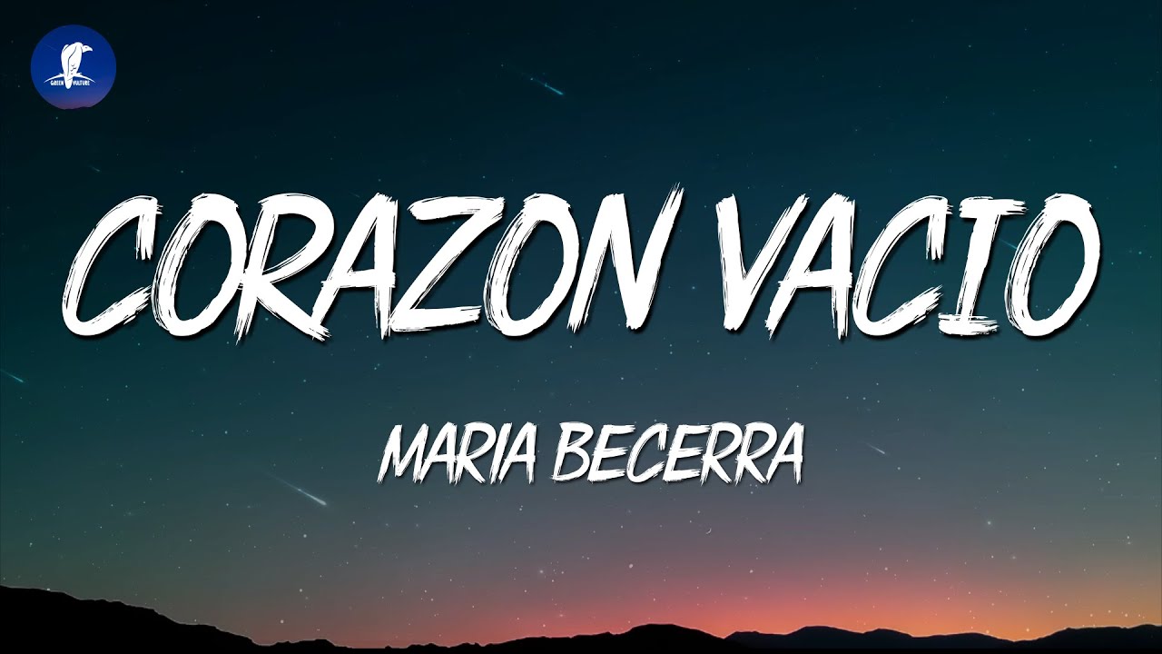 Maria Becerra - CORAZÓN VACÍO (Letra/Lyrics) - YouTube