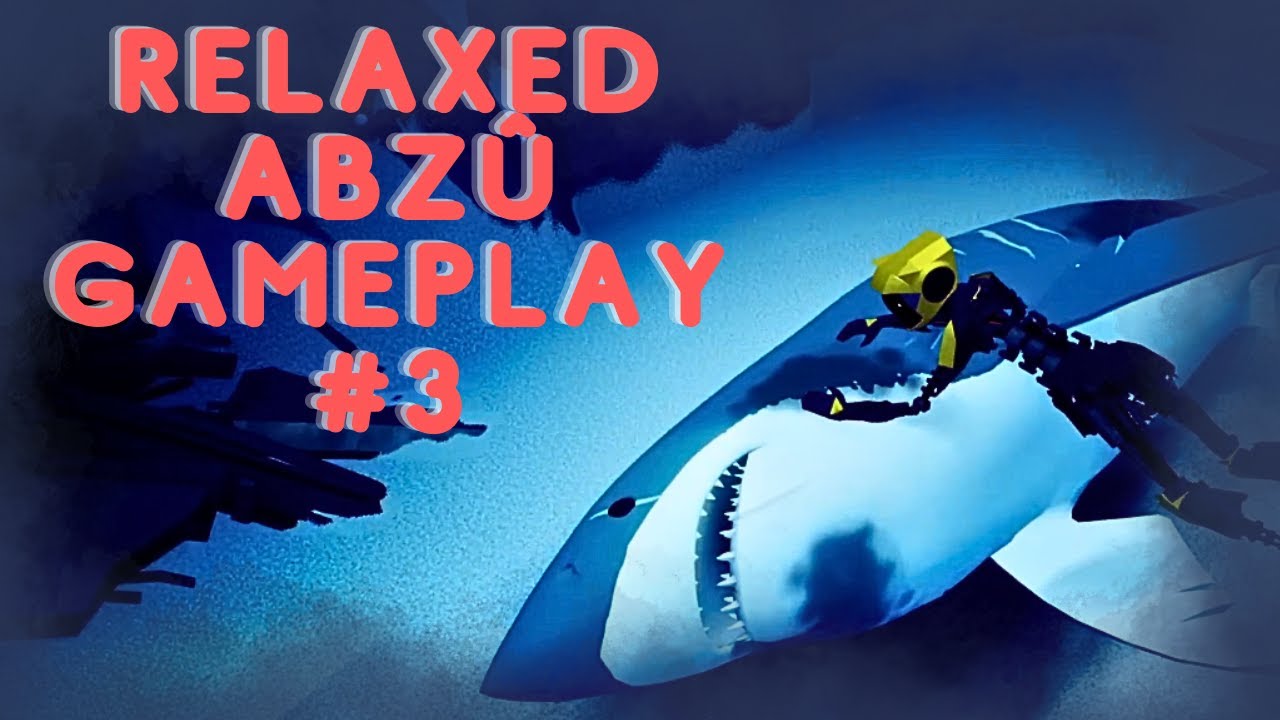 Diving into Abzû With No Commentary. Relax and Enjoy the Gameplay ...