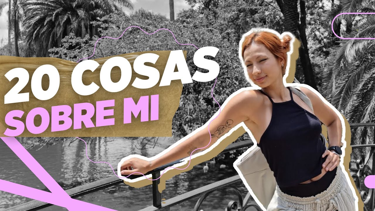 20 cosas sobre mí ️ - YouTube