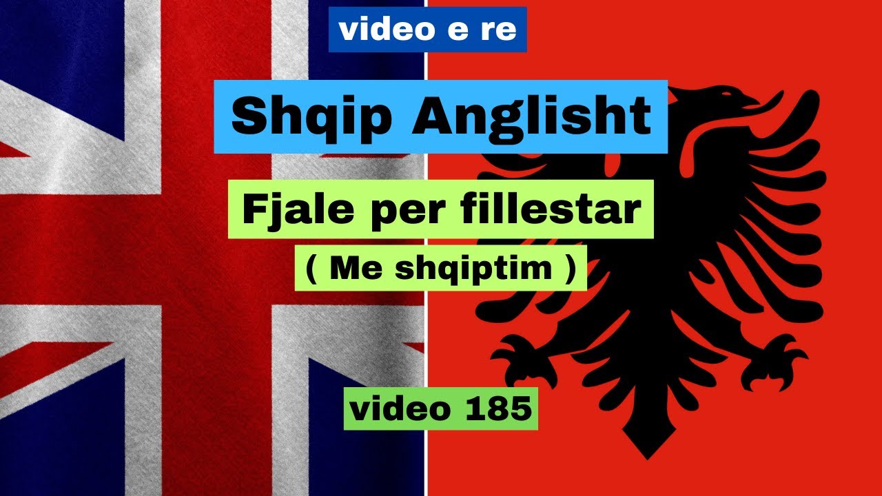 Anglisht I Shqip anglisht fjale I Anglisht shqip perkthim I video 185 ...