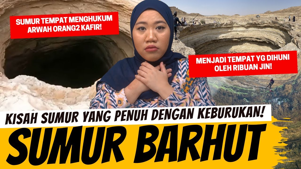 SUMUR BARHUT - SUMUR YANG DISEBUT SEBAGAI SUMUR NERAKA! - YouTube