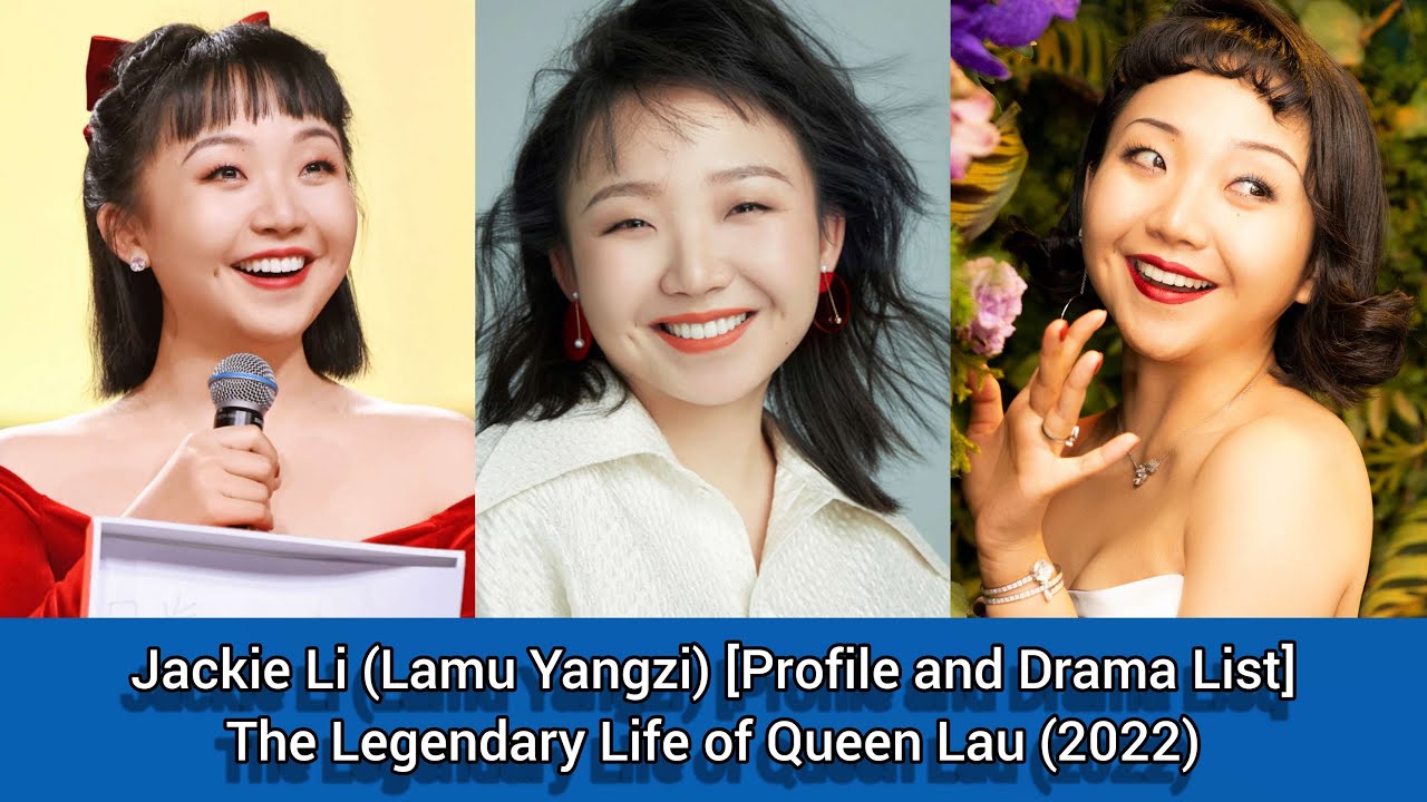 Jackie Li (Lamu Yangzi) [Profile and Drama List] The Legendary Life of ...