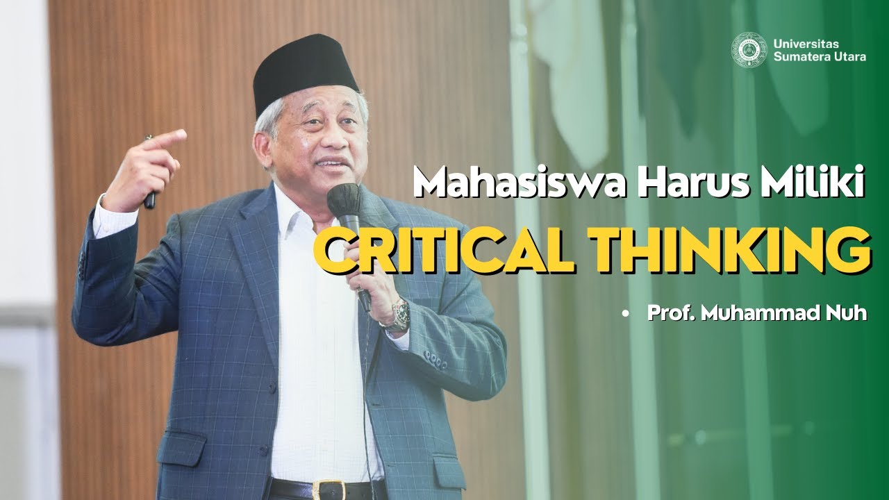 Mahasiswa Harus Miliki Critical Thinking - Prof Muhammad Nuh - YouTube