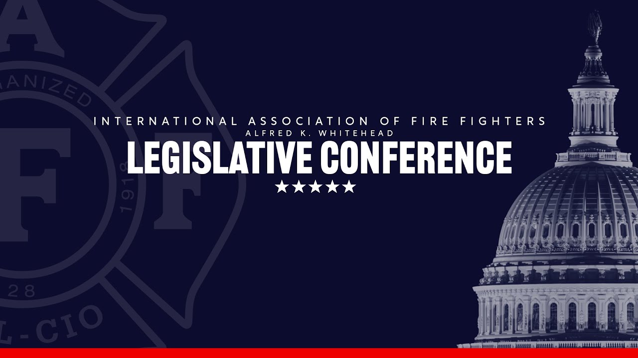 IAFF Legislative Conference 2025 - YouTube