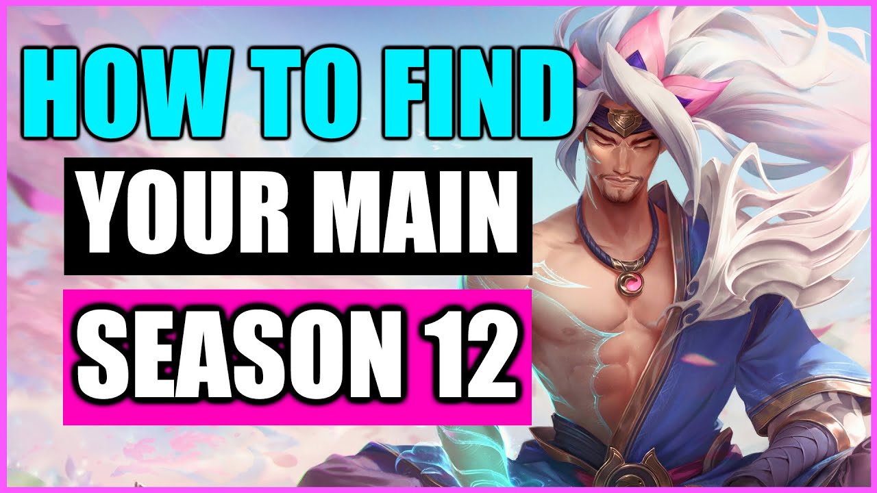 How To Find Your Main - League of Legends Season 12 - YouTube