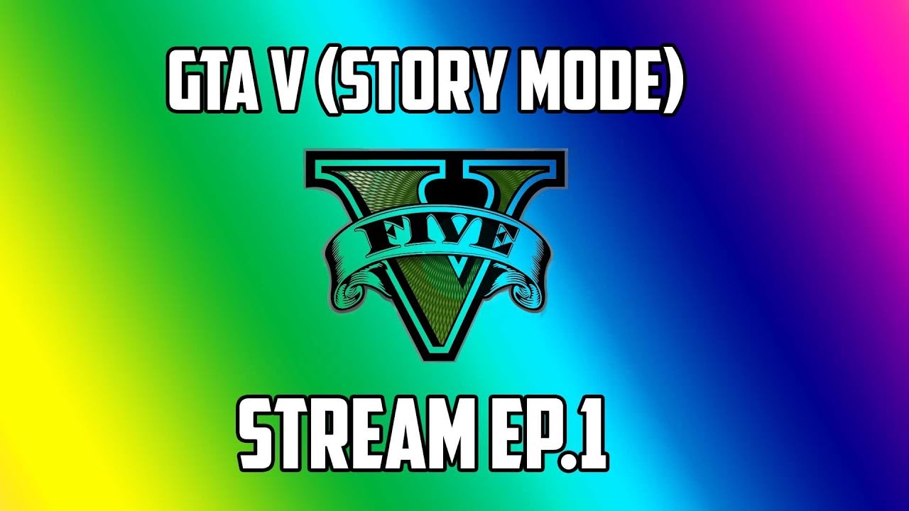 GTA V Story Mode Stream Ep 1 Grand Theft Auto V Gameplay YouTube gta-v-story-mode-stream-ep-1-grand-theft-auto-v-gameplay-youtube