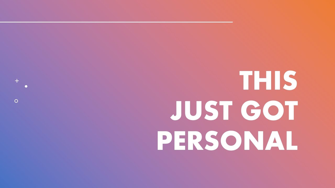 This Just Got Personal - YouTube