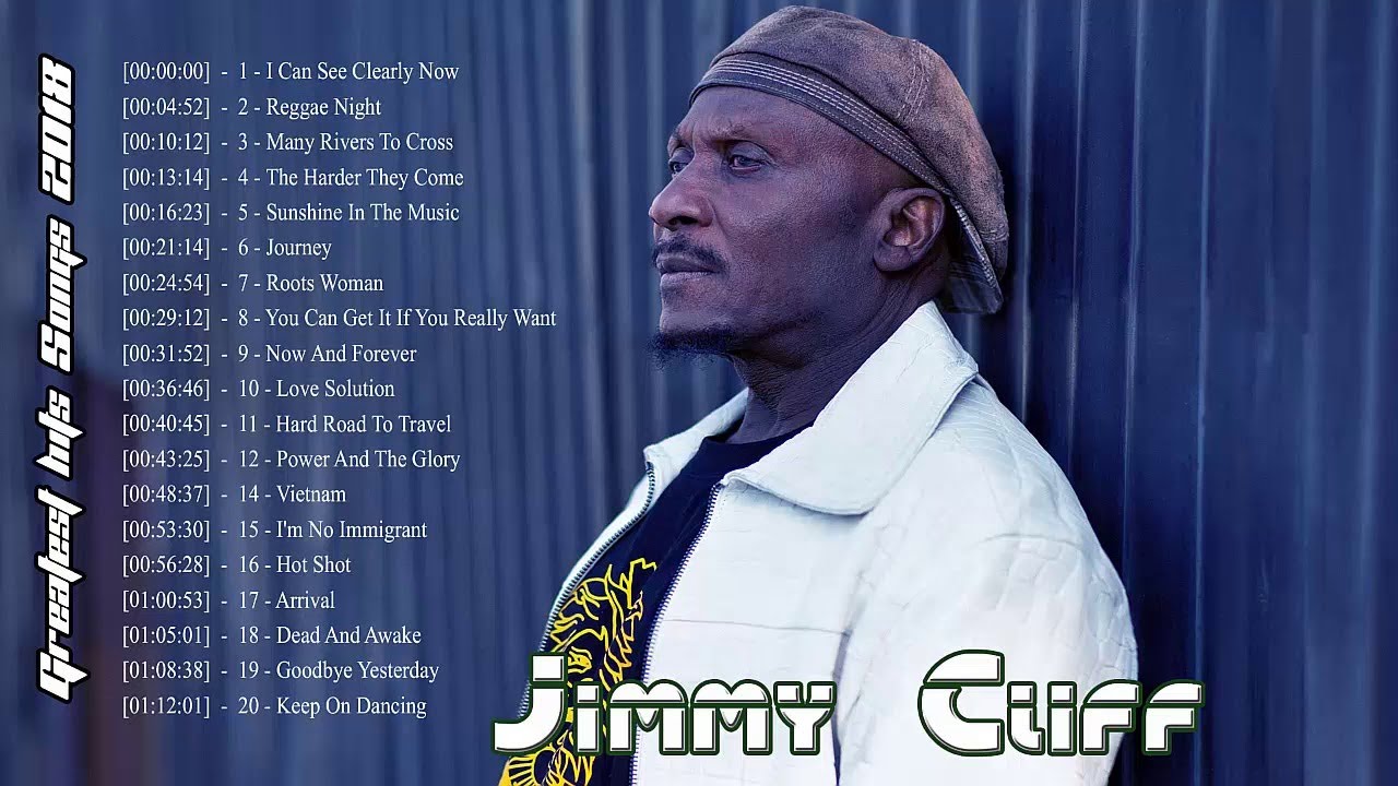 Jimmy Cliff Best Reggae Songs All of Time //Jimmy Cliff Greatest Hits ...