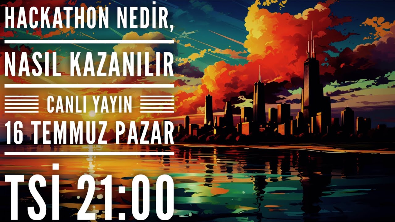 Hackathon Nedir, Nasıl Kazanılır? [CANLI YAYIN] 16 Temmuz 2023 Pazar - YouTube