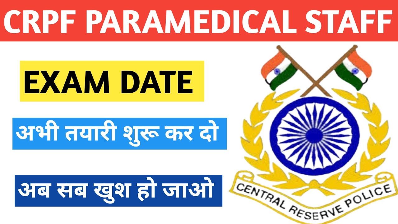 crpf paramedical staff exam date | crpf paramedical exam date | crpf ...