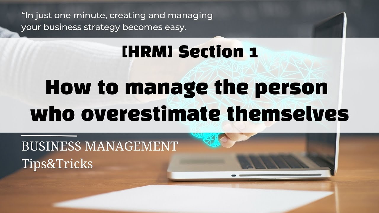 Human Resource Management Tips - 1. How to manage overestimate Person ...
