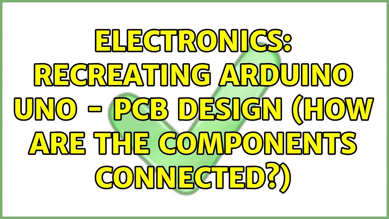 Electronics Recreating Arduino Uno Pcb Design How Are The Components Connected Youtube