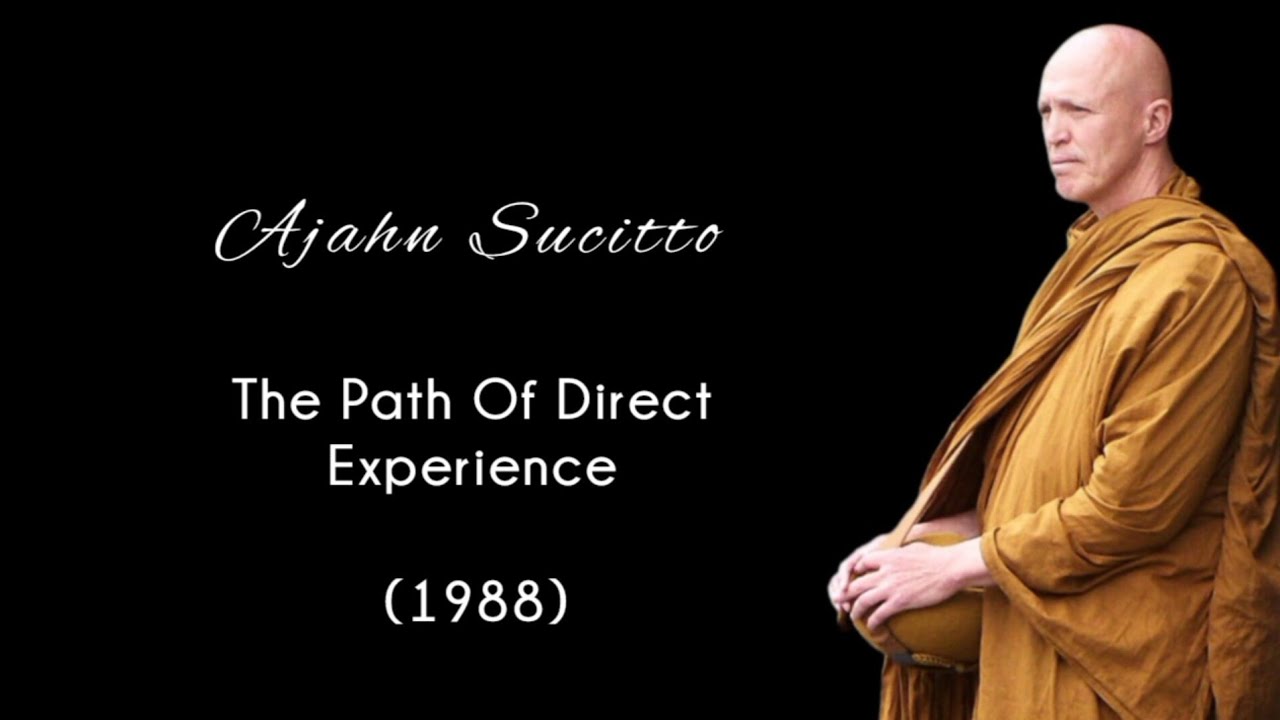 Ven Ajahn Sucitto | The Path Of Direct Experience - YouTube