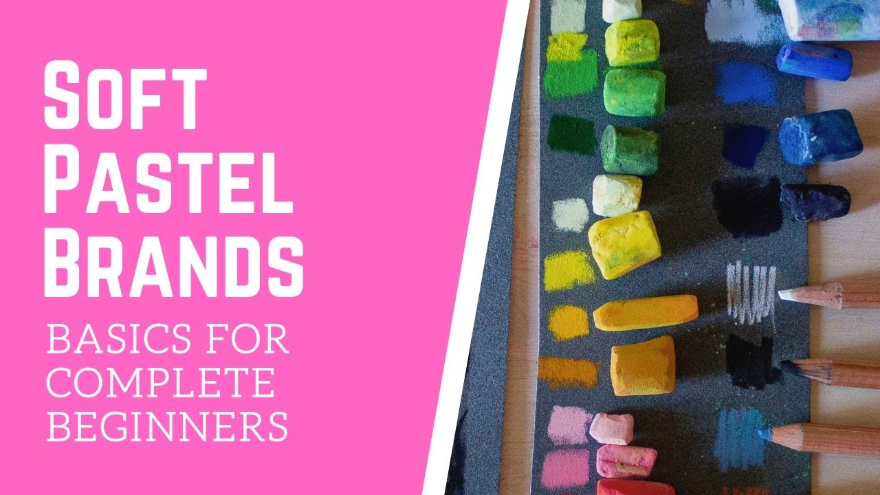 Soft Pastels - Basics for complete beginners - Soft pastel brands - YouTube