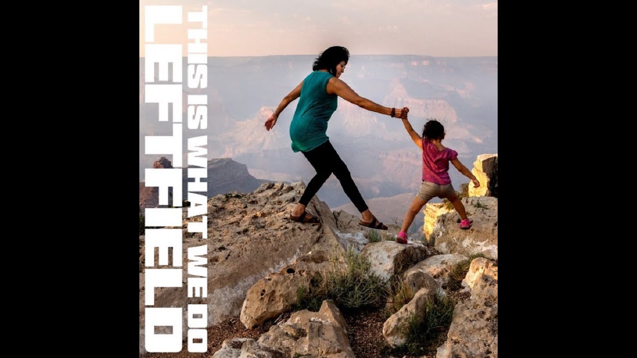 This Is What We Do - Leftfield - Crítica - YouTube