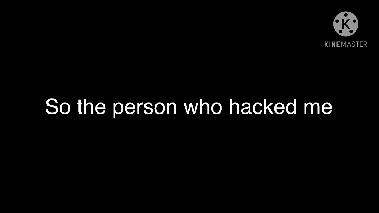 I might have an idea of who keeps hacking me - YouTube
