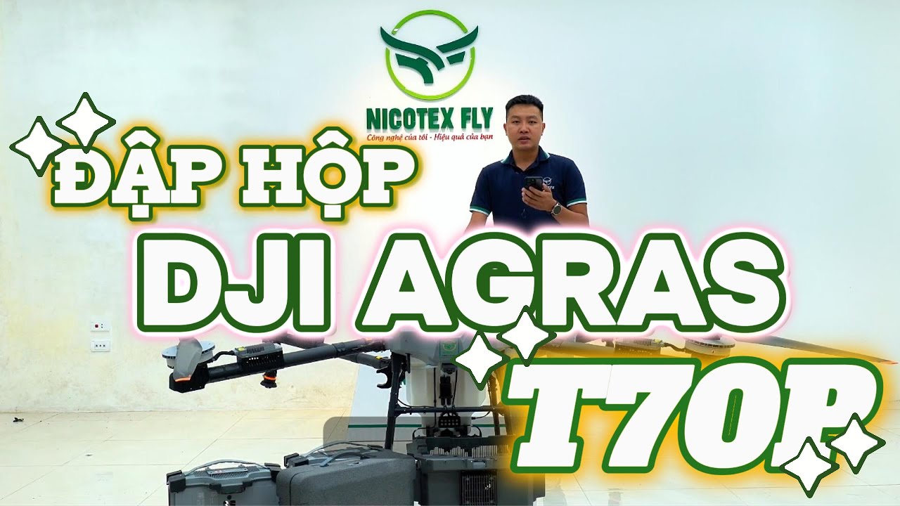 [ĐẬP HỘP DJI AGRAS T70P]: - Unboxing The First DJI AGRAS T70P In Vietnam - YouTube