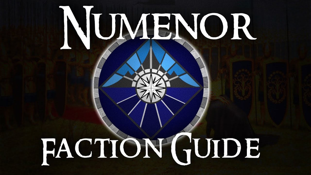 -- THE MEN OF NUMENOR -- Third Age: Patch .97 Numenor Faction Guide ...
