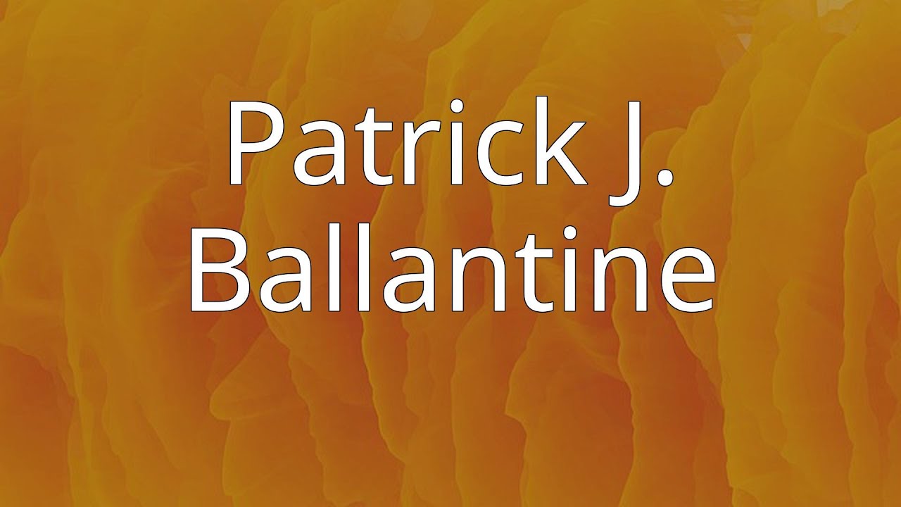 Patrick J. Ballantine - YouTube