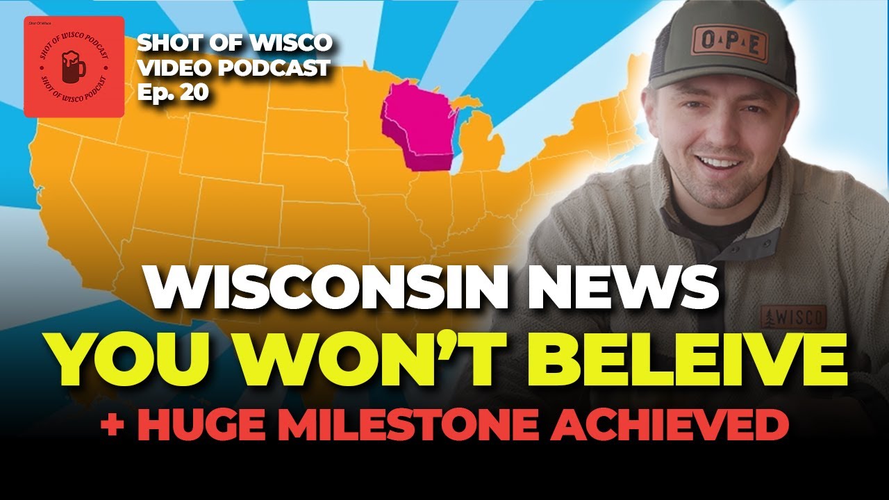 Ep.20 - Huge MILESTONE Achieved & Wisconsin News You Won't Believe ...