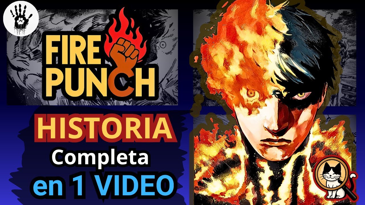 FIRE PUNCH : Toda La Historia en 1 VIDEO - YouTube