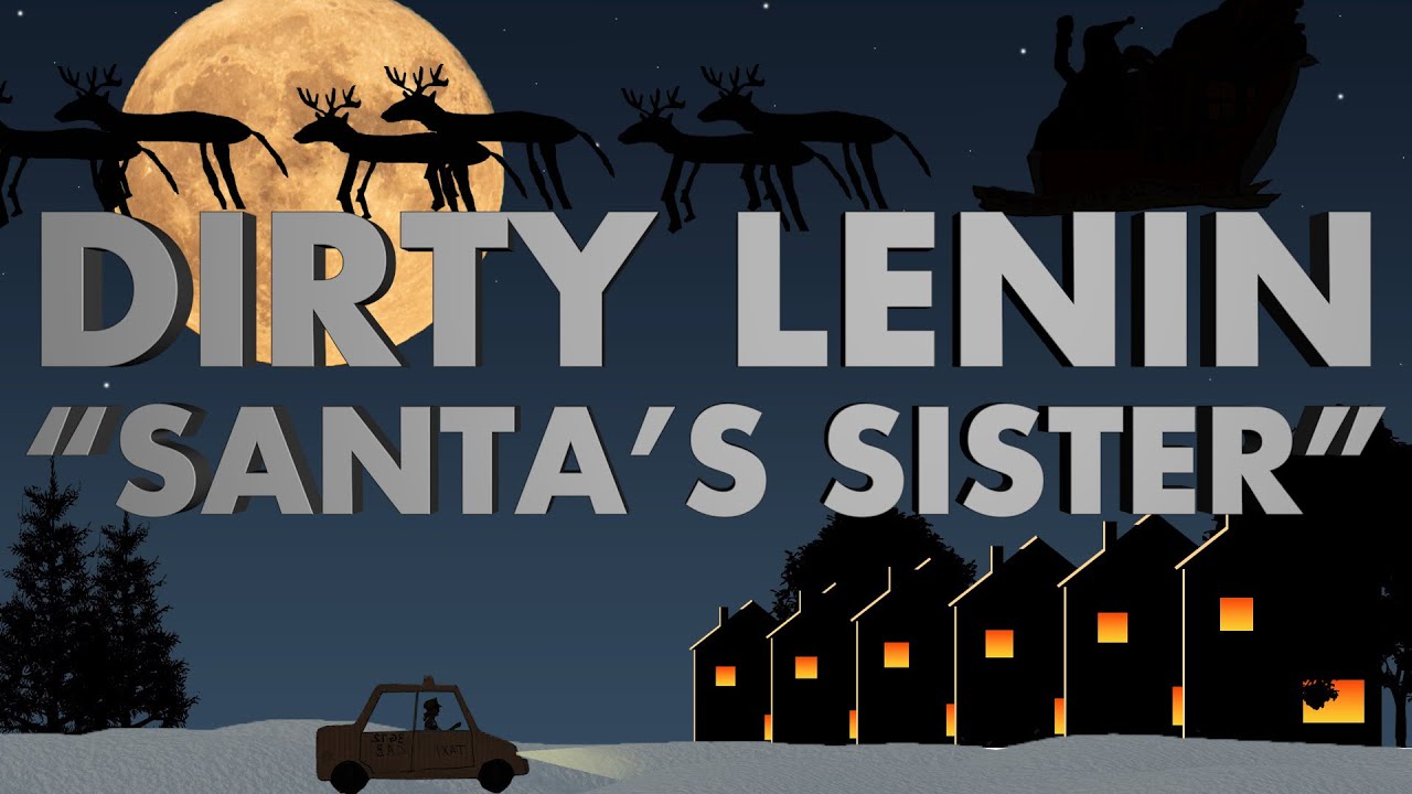 Dirty Lenin, "Santa's Sister" - YouTube