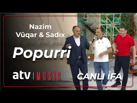Nazim Pişyari & Vüqar Əbdülov & Sadiq Mustafayev - Popurri - Canlı ifa