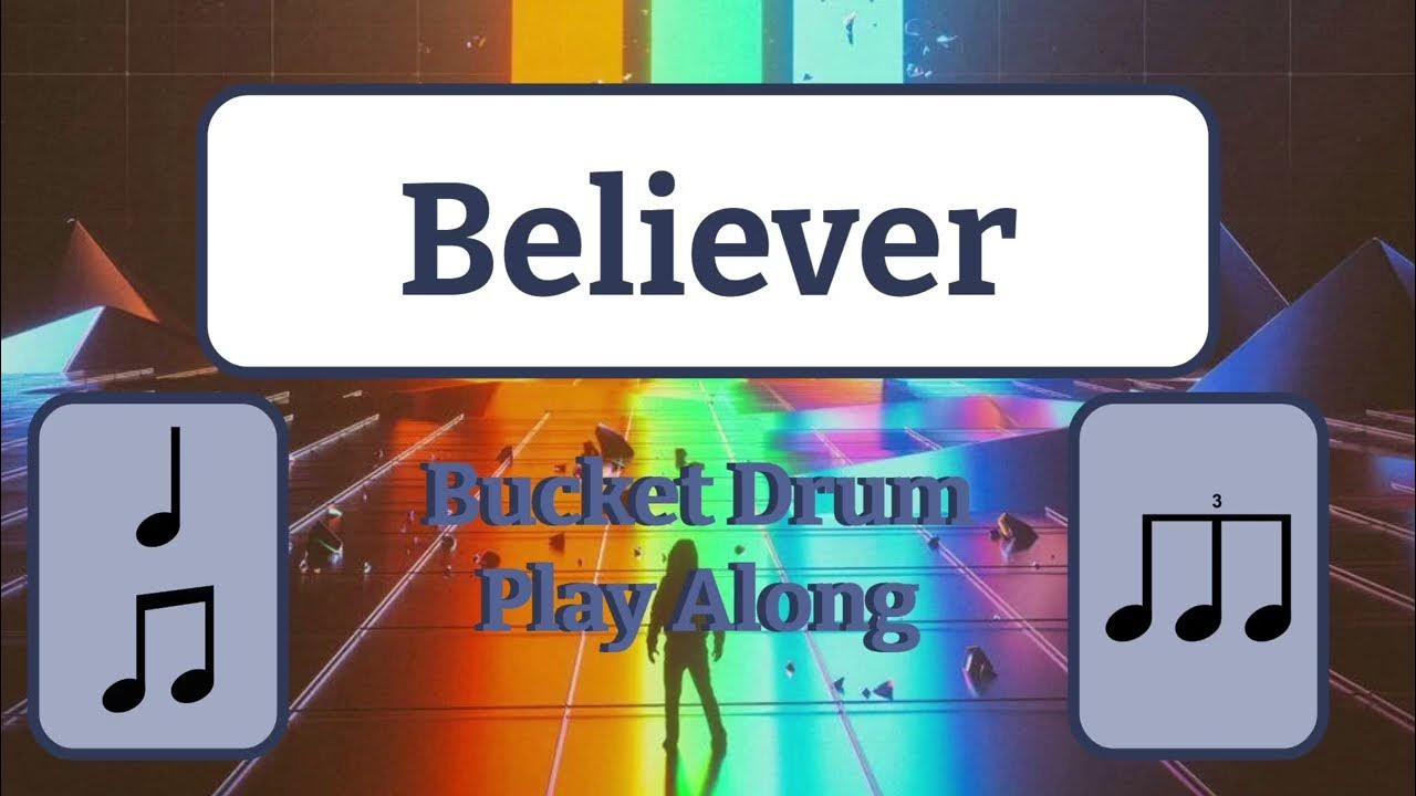 Believer Bucket Drum Play Along - Imagine Dragons Quarter Eighth ...