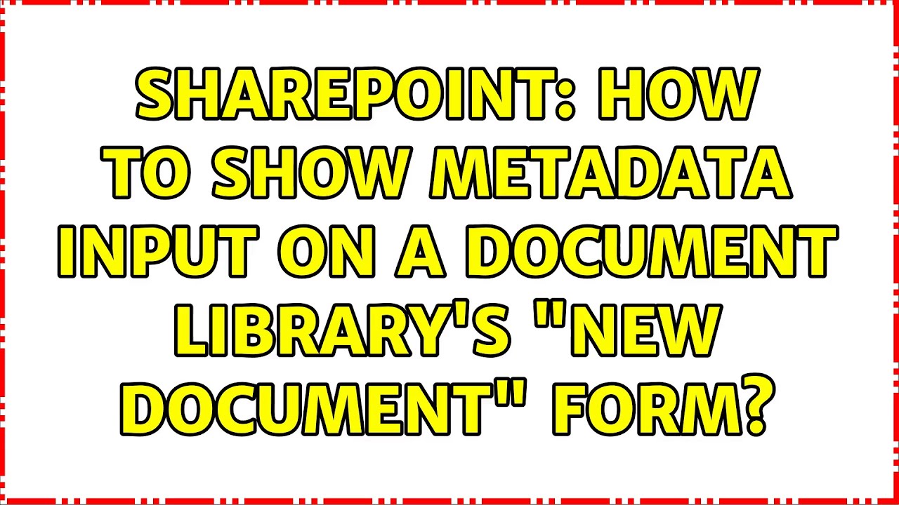 Sharepoint: How to show metadata input on a document library's "New ...