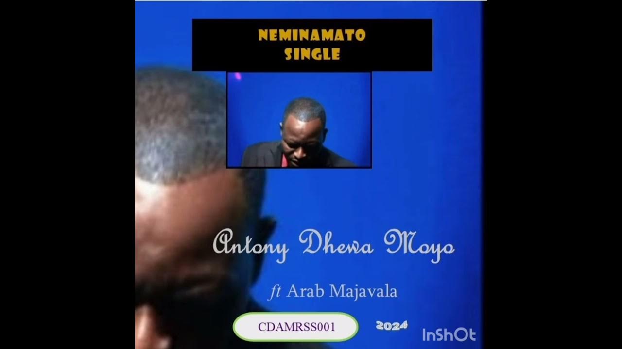 Antony Dhewa Moyo-Neminamato Official audio 2024 - YouTube