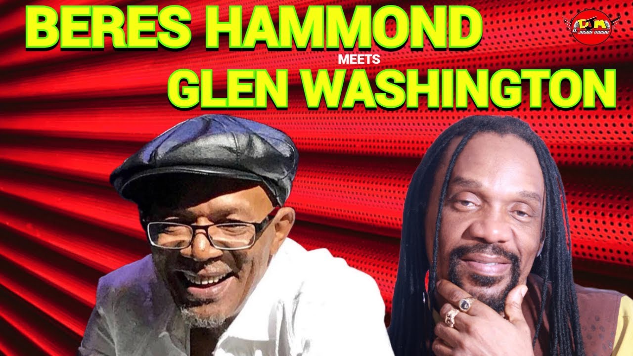 Beres Hammond Meets Glen Washington, Reggae Lovers Rock Mix 2024 ...