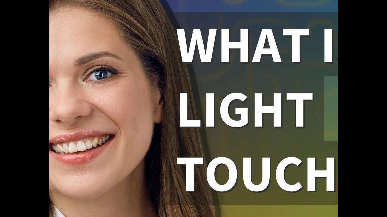 Light Touch Meaning Of Light Touch YouTube light-touch-meaning-of-light-touch-youtube