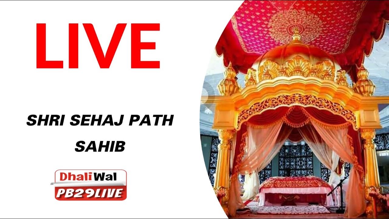 🔴 (LIVE)SHRI SEHAJ PATH SAHIB - YouTube