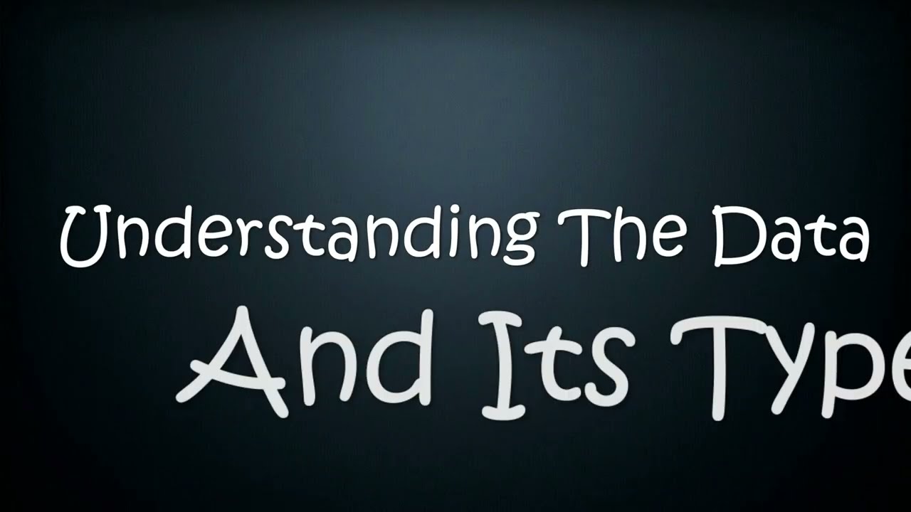 Understanding Of Data And Its Types - YouTube