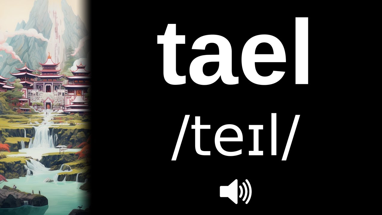 How to pronounce tael (CORRECTLY!) - YouTube