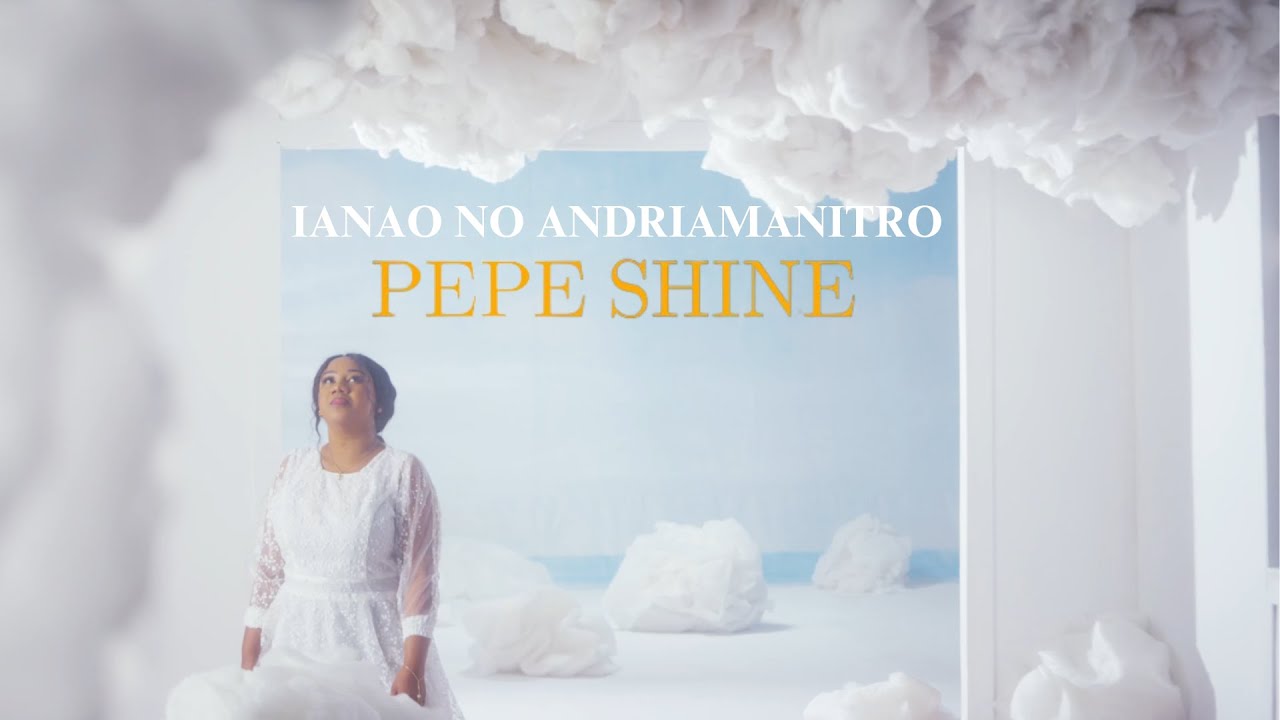 Ianao no Andriamanitro - Pepe Shine (Clip officiel) - YouTube
