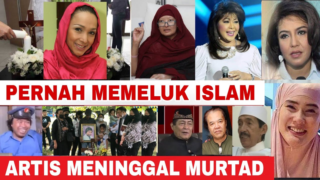 Deretan Artis Indonesia Meninggal Dunia Dalam Keadaan Murtad dan Mualaf ...