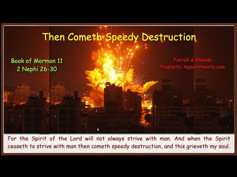 WK 11 (2 Nephi 26-30) "Then Cometh Speedy Destruction" Farrell ...
