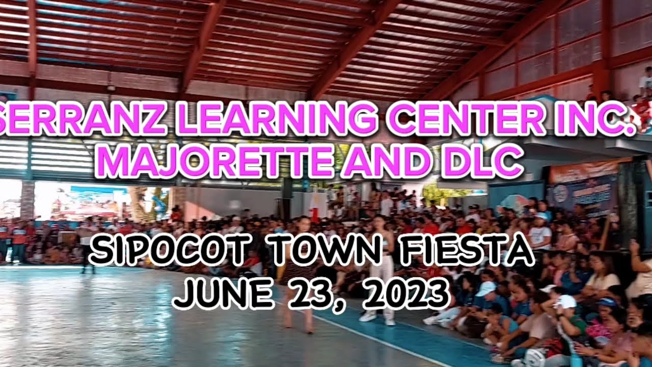 SERRANZ LEARNING CENTER INC. MAJORETTE AND DLC SIPOCOT TOWN FIESTA JUNE ...