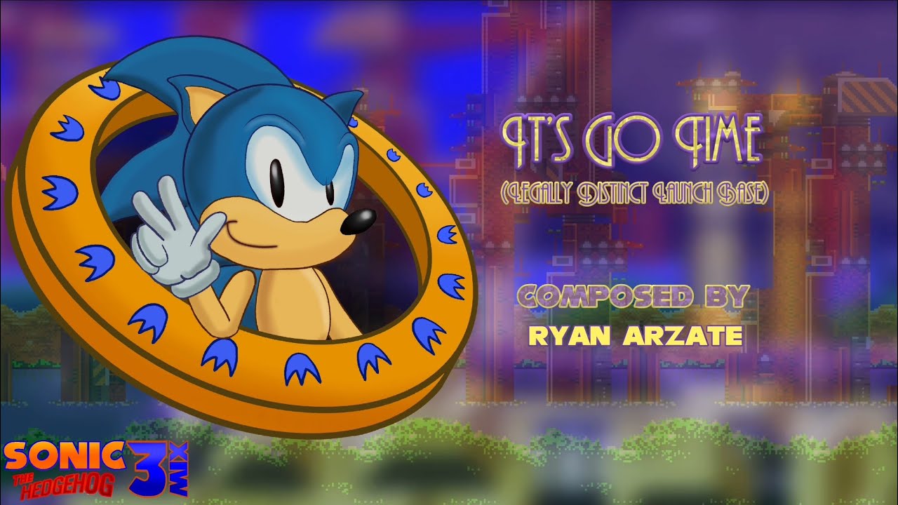 Sonic 3Mix - It’s Go Time (Legally Distinct Launch Base) / Original ...