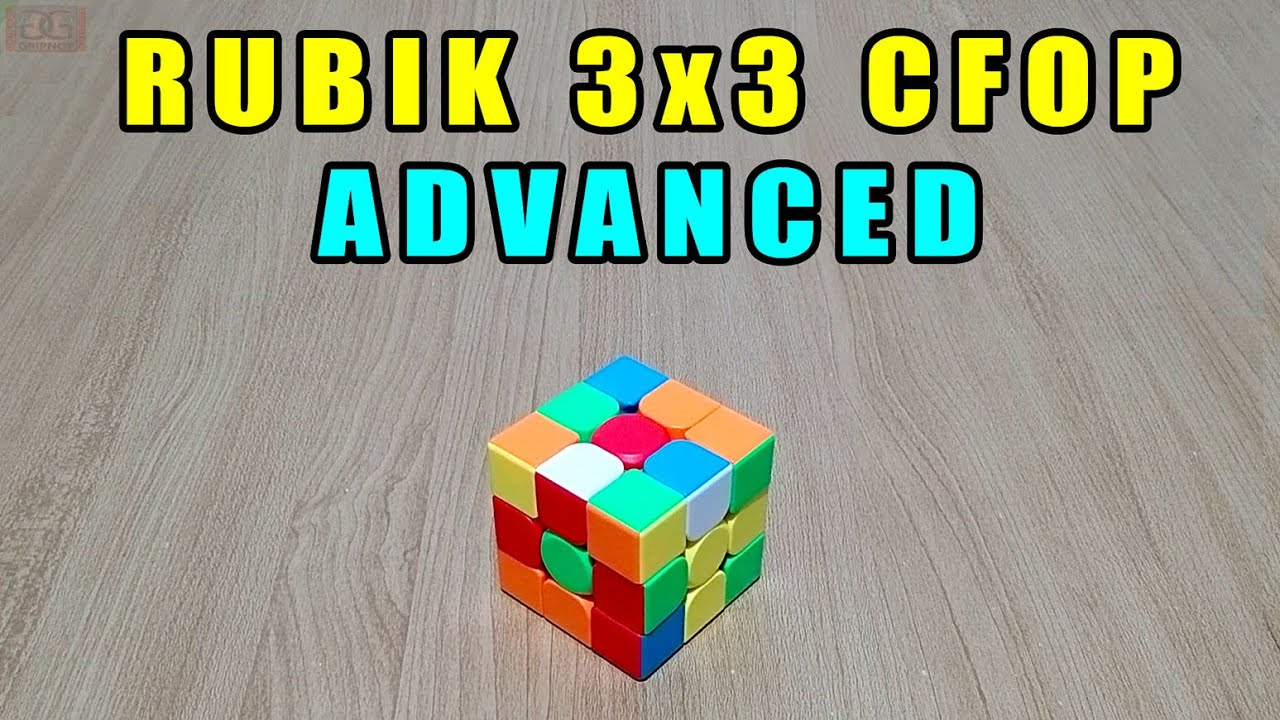 RUBIK 3x3 CFOP ADVANCED TUTORIAL - YouTube