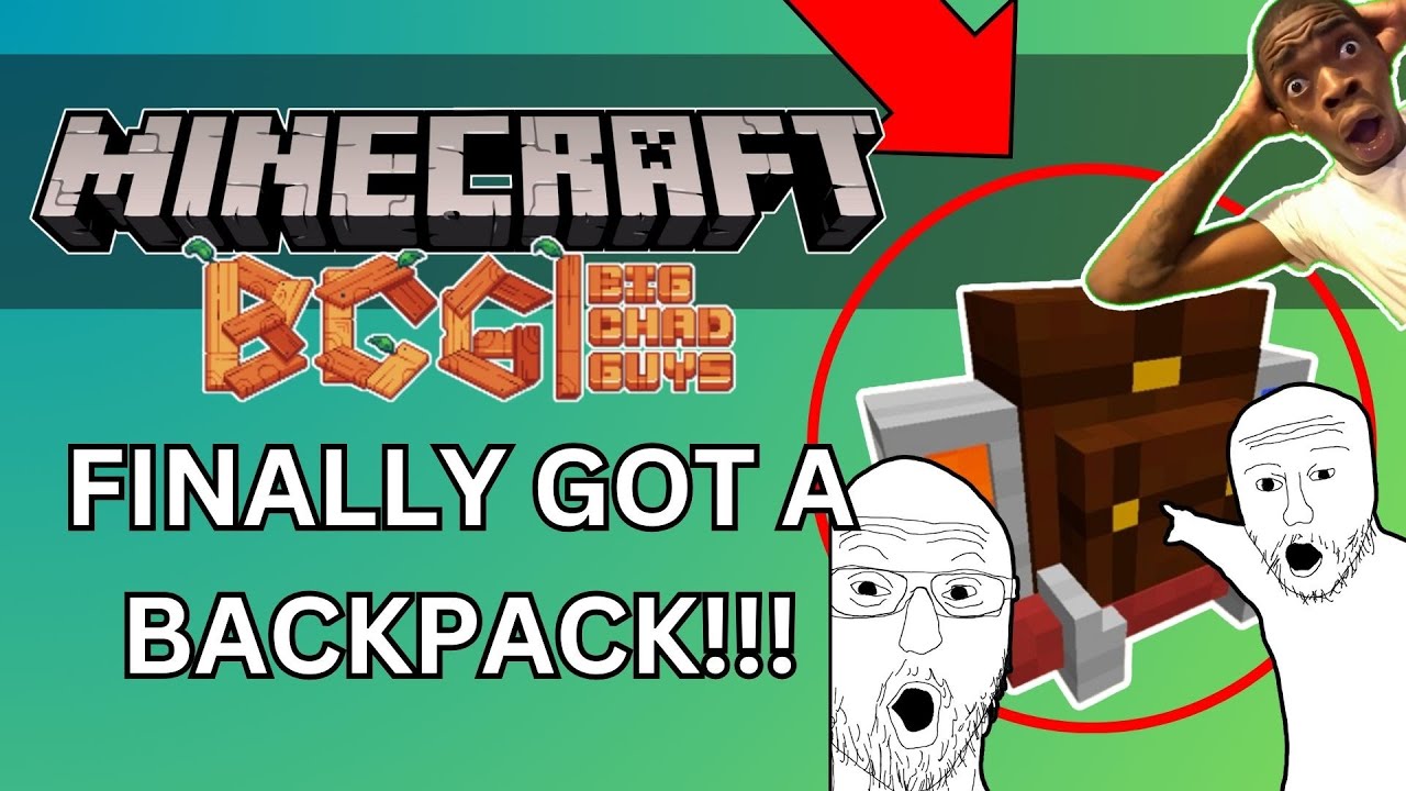 Minecraft - GETTING A BACKPACK (Big Chad Guys Modpack Playthrough ...
