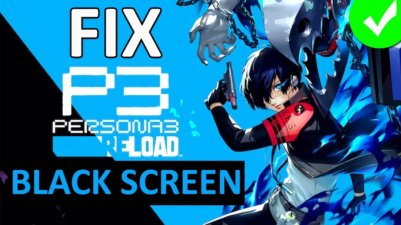 Fix Persona 3 Reload Stuck On Black Screen on PC | PERSONA 3 RELOAD ...