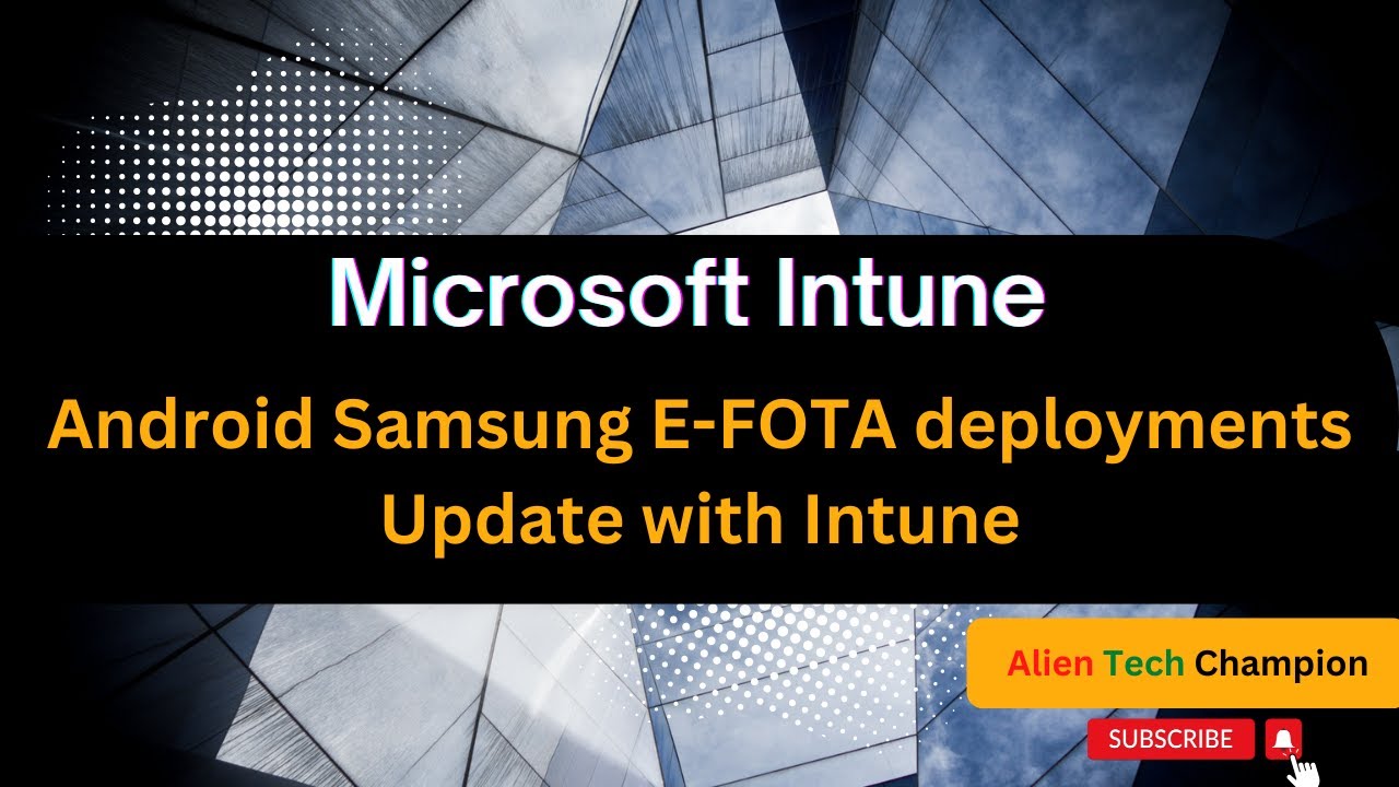 MS121 - Android Samsung E-FOTA deployments Update with Intune - YouTube