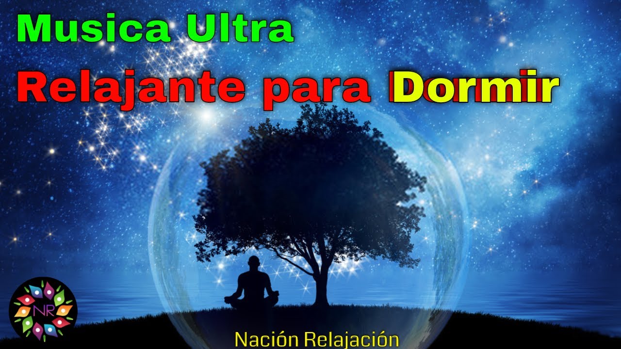 MUSICA ULTRA RELAJANTE PARA DORMIR PROFUNDAMENTE - YouTube