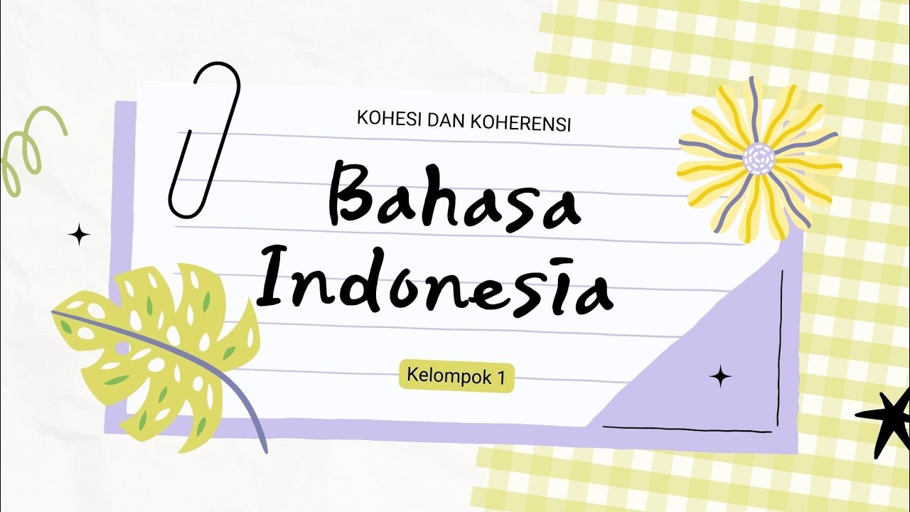 kelompok 1: pengertian kohesi dan koherensi beserta contoh kalimatnya ...